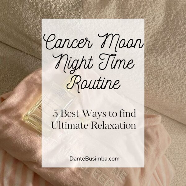 Cancer Moon Night Time Routine - Astrology Fashion
