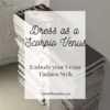 Best Way to Dress as a Scorpio Venus - Astrology Fashion